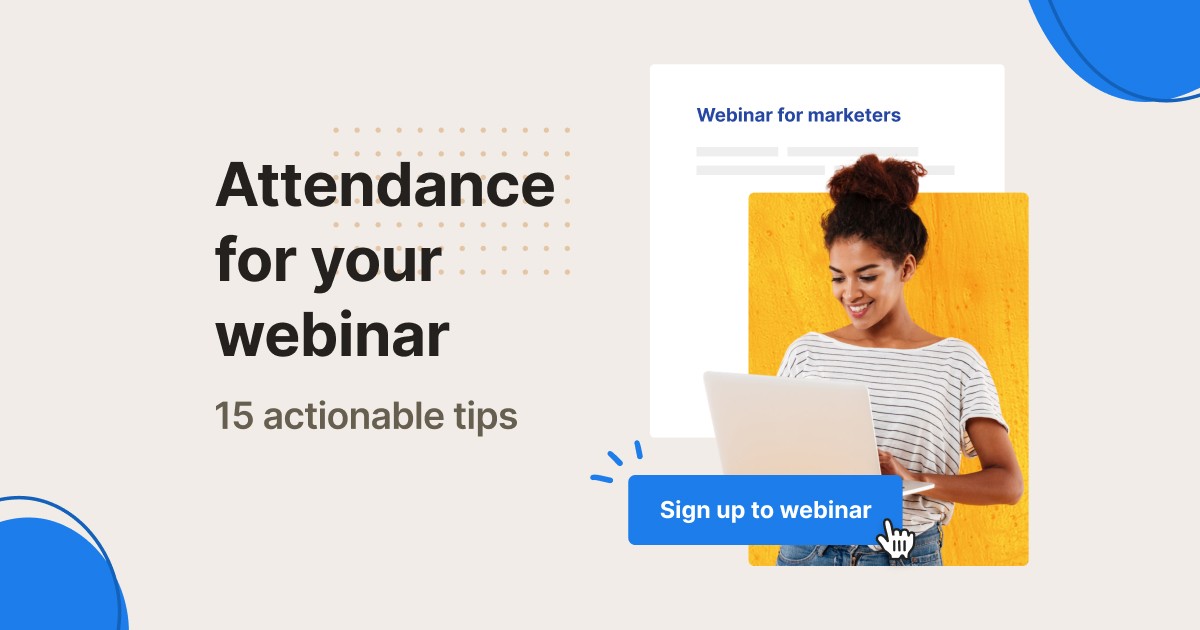 15 Actionable Tips to Get More Sign-ups for Your Webinar - Adoric Blog