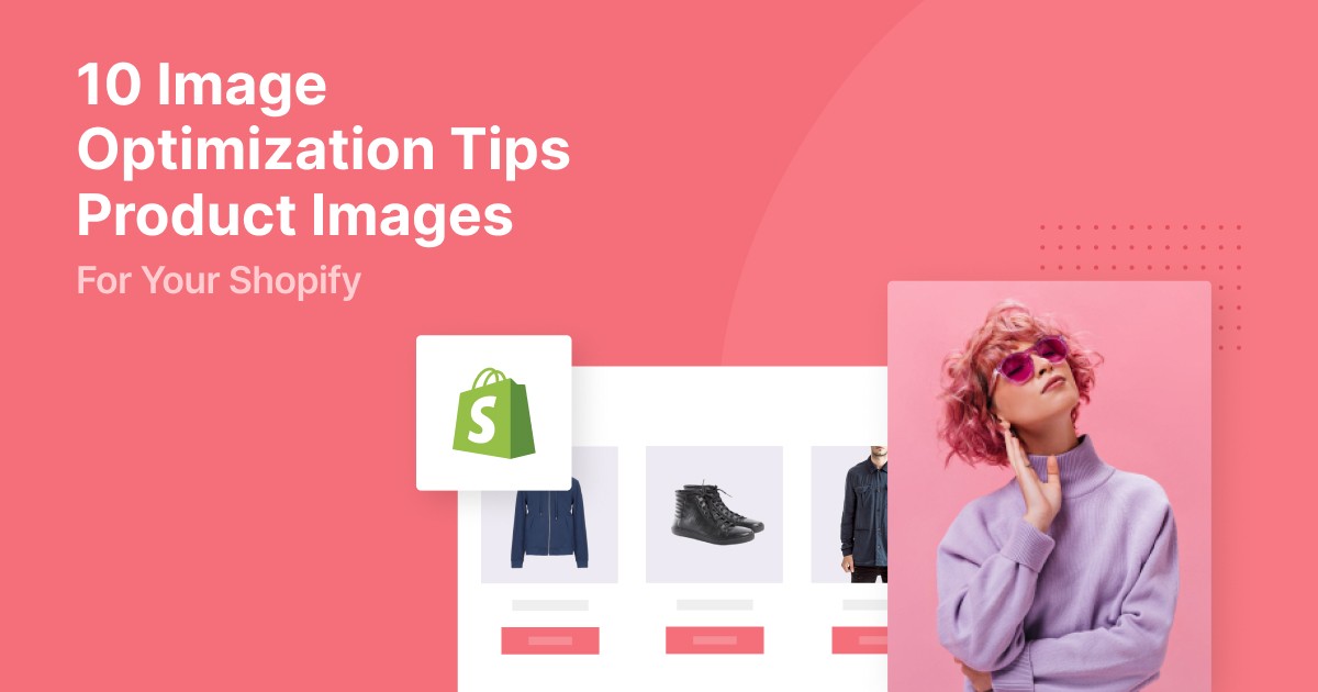 10 Product Image Optimization Tips For Shopify - Adoric Blog