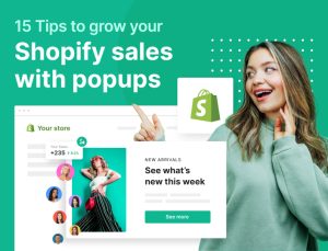 15 Tips for Growing Your Shopify Sales With Popups - Adoric Blog