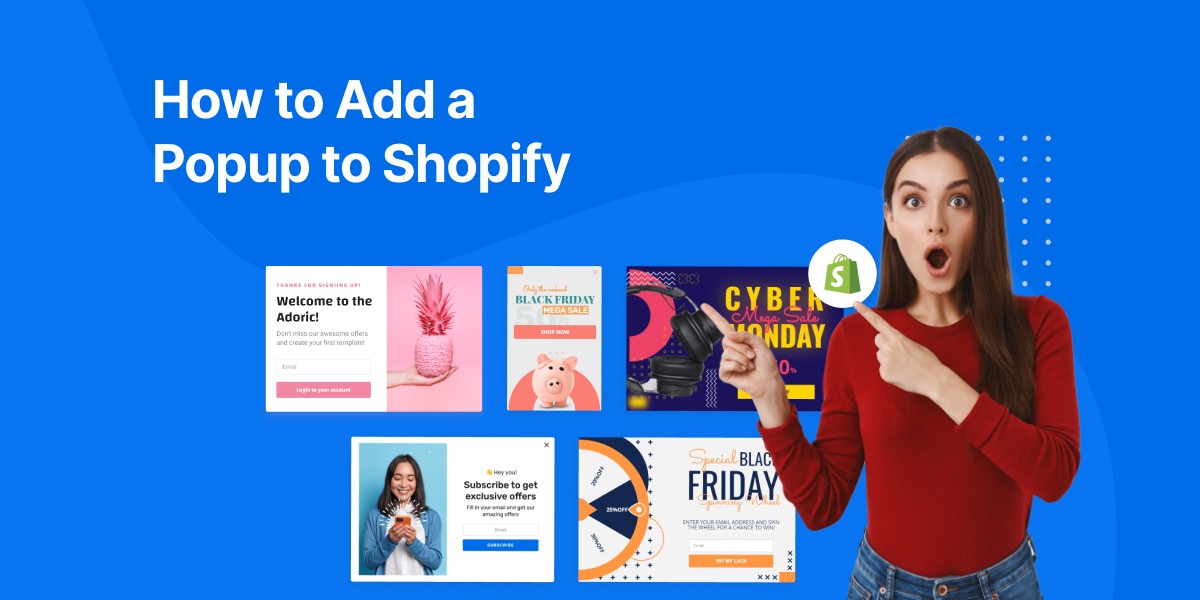 How to Add Shopify Popup: A Guide - Adoric Blog