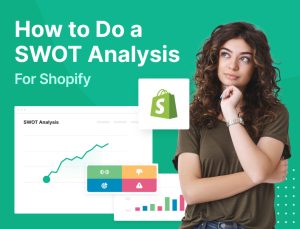 How to Do a SWOT Analysis for Shopify - Adoric Blog