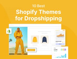11 Best Shopify Themes for Dropshipping - Adoric Blog