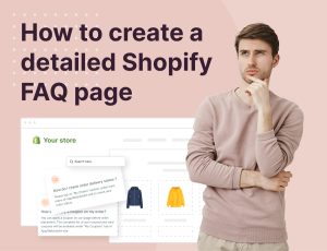 How to Create a Detailed Shopify FAQ Page - Adoric Blog