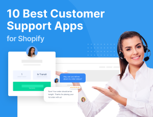 10 Best Customer Support Apps for Shopify - Adoric Blog