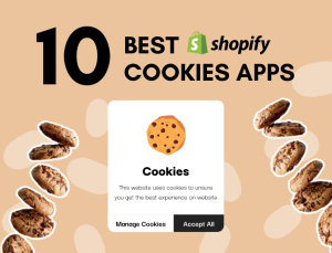 10 Best Shopify Cookies Apps - Adoric Blog