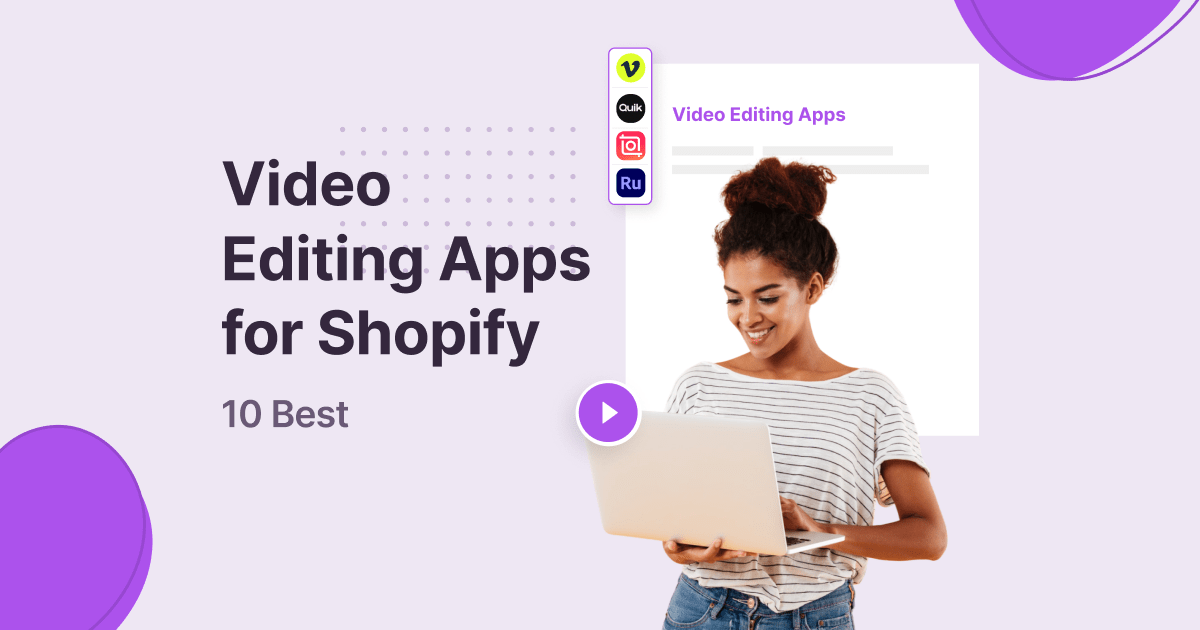 10 Best Video Editing Apps for Shopify - Adoric Blog
