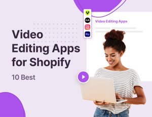 10 Best Video Editing Apps for Shopify - Adoric Blog