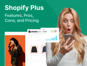 Shopify Plus: Features, Pros, Cons, and Pricing - Adoric Blog