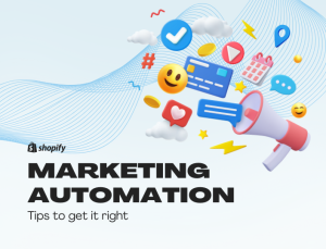Marketing Automation on Shopify: 5 Tips to Get it Right - Adoric Blog