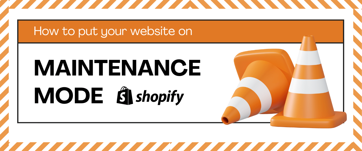 How to Put Your Shopify Website in Maintenance Mode - Adoric Blog