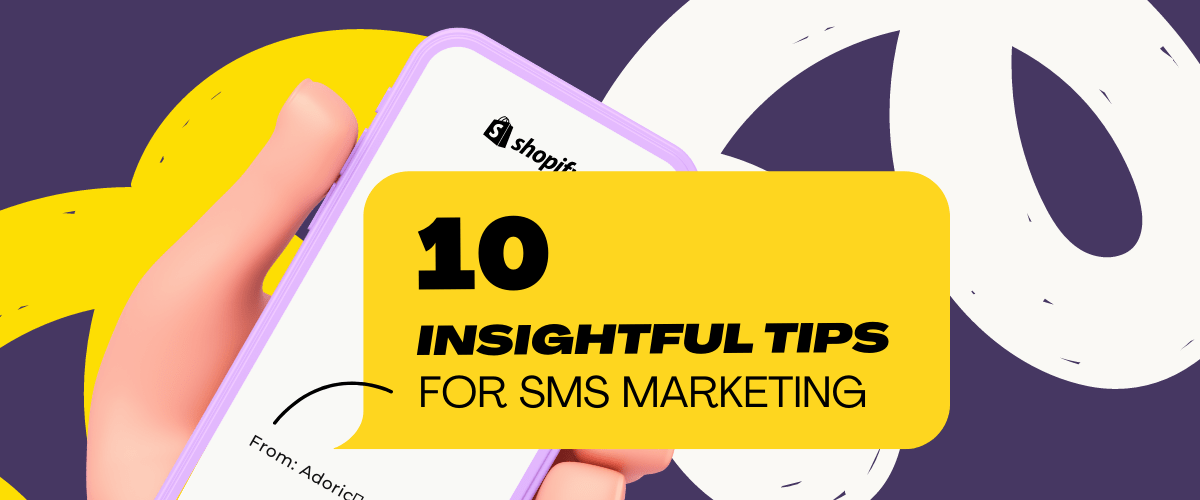 10 Insightful Tips for SMS Marketing on Shopify - Adoric Blog