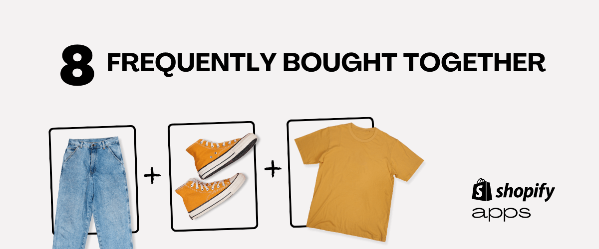 8 Best Frequently Bought Together Apps for Shopify - Adoric Blog